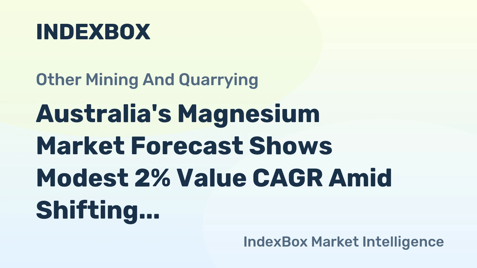 Australia's Magnesium Market Forecast Shows Modest 2% Value CAGR Amid Shifting Trade Flows
