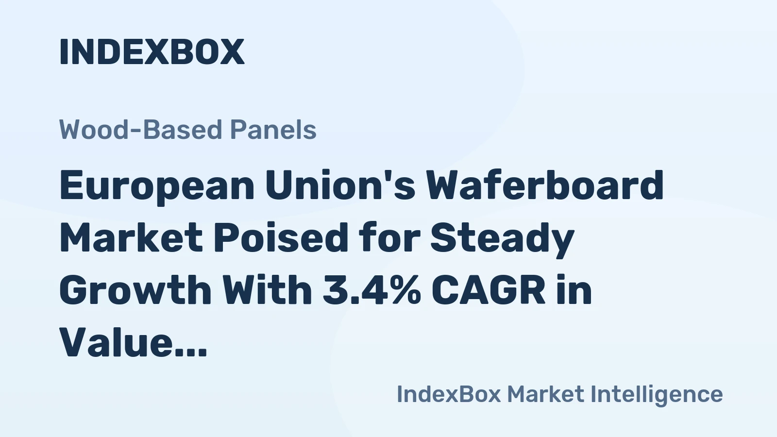 European Union's Waferboard Market Poised for Steady Growth With 3.4% CAGR in Value Through 2035