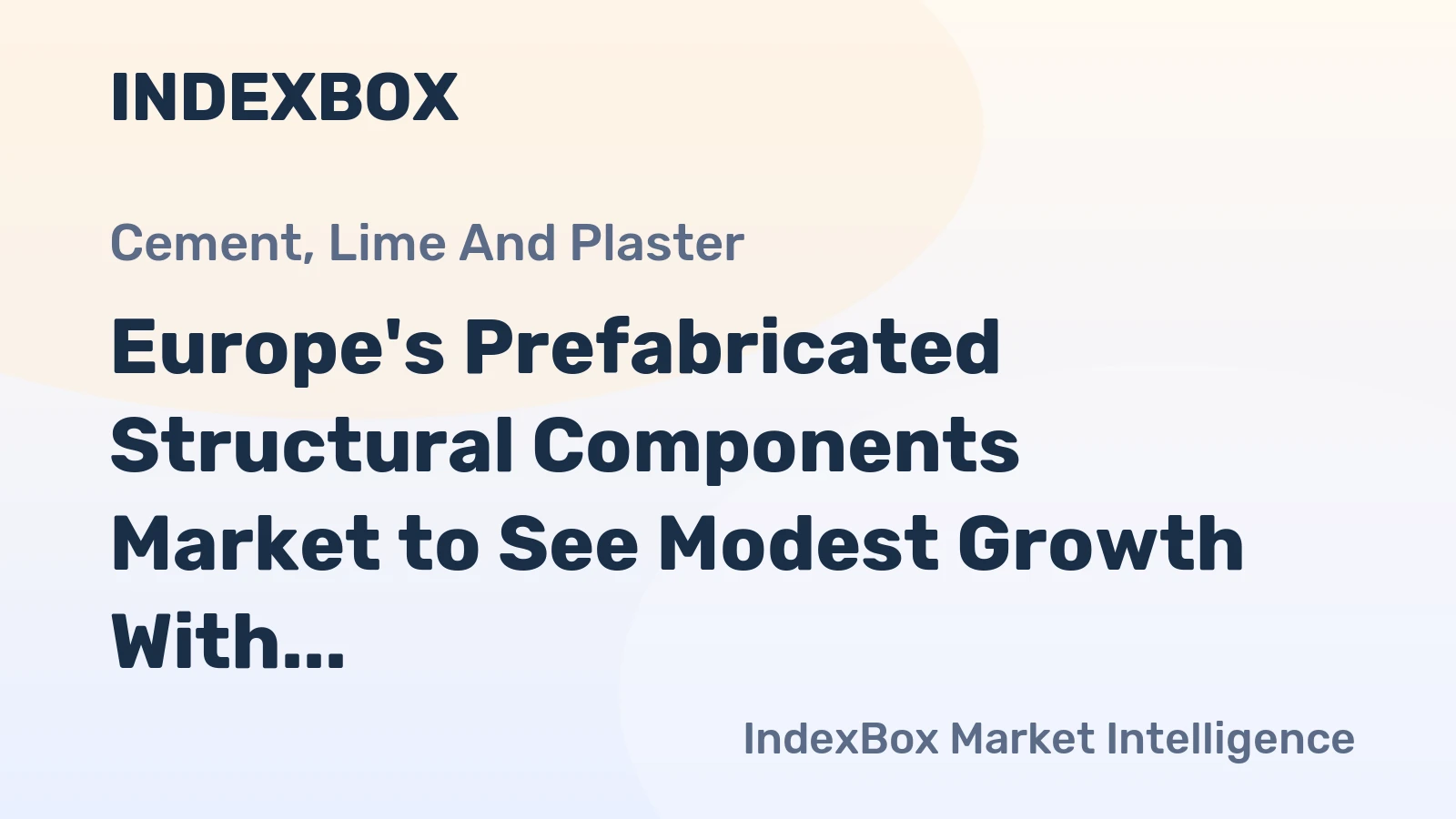 Europe's Prefabricated Structural Components Market to See Modest Growth With a 1.5% CAGR Through 2035