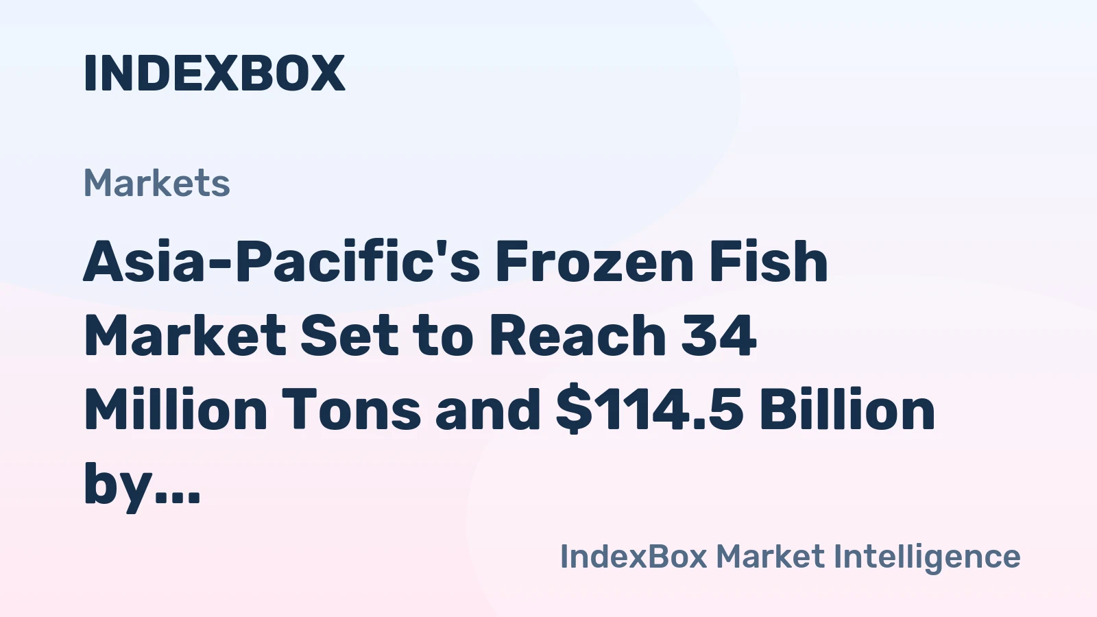 Asia-Pacific's Frozen Fish Market Set to Reach 34 Million Tons and $114.5 Billion by 2035
