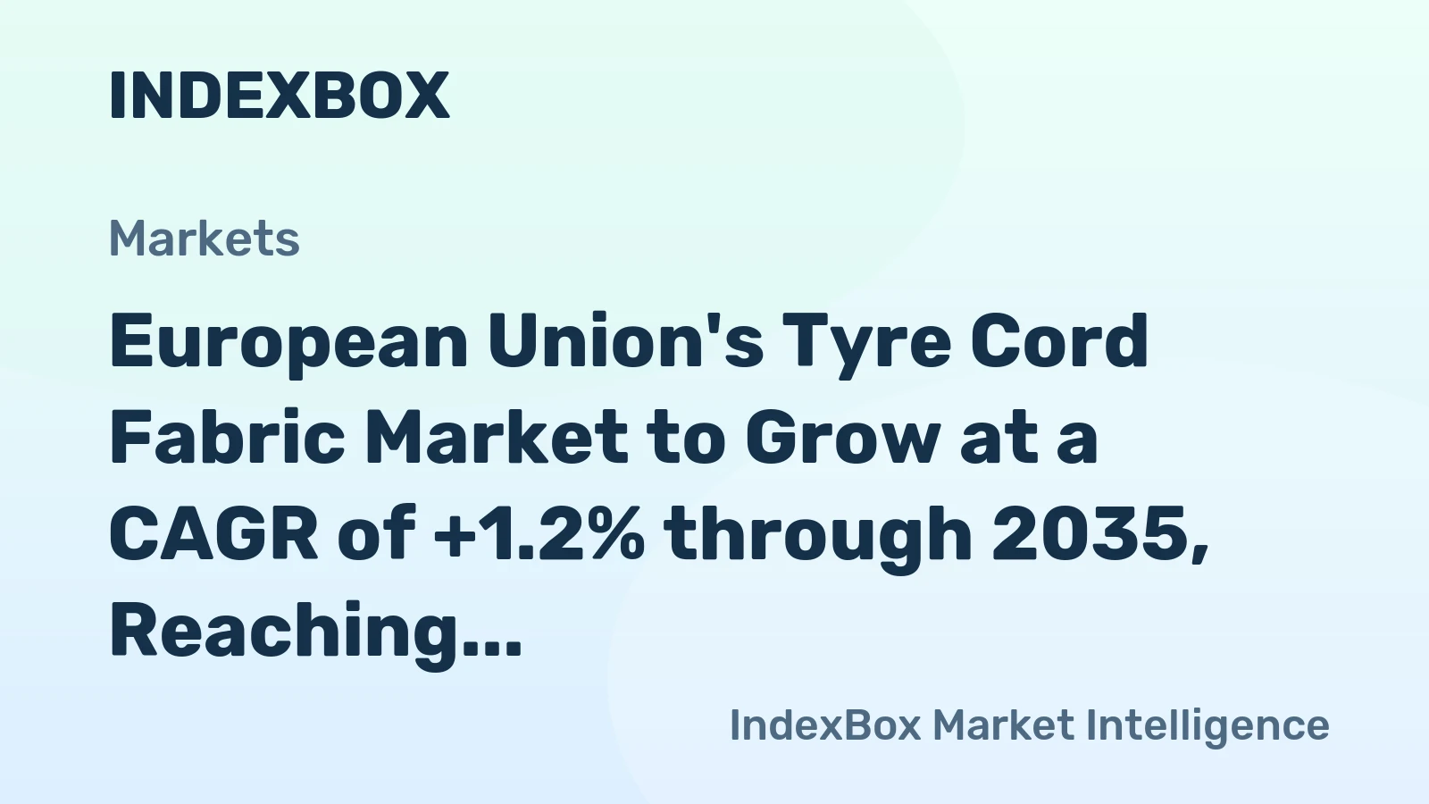 European Union's Tyre Cord Fabric Market to Grow at a CAGR of +1.2% through 2035, Reaching $2.8B in Value