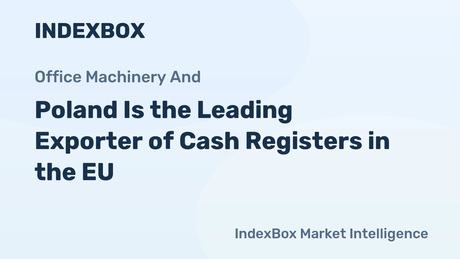 Poland Is the Leading Exporter of Cash Registers in the EU
