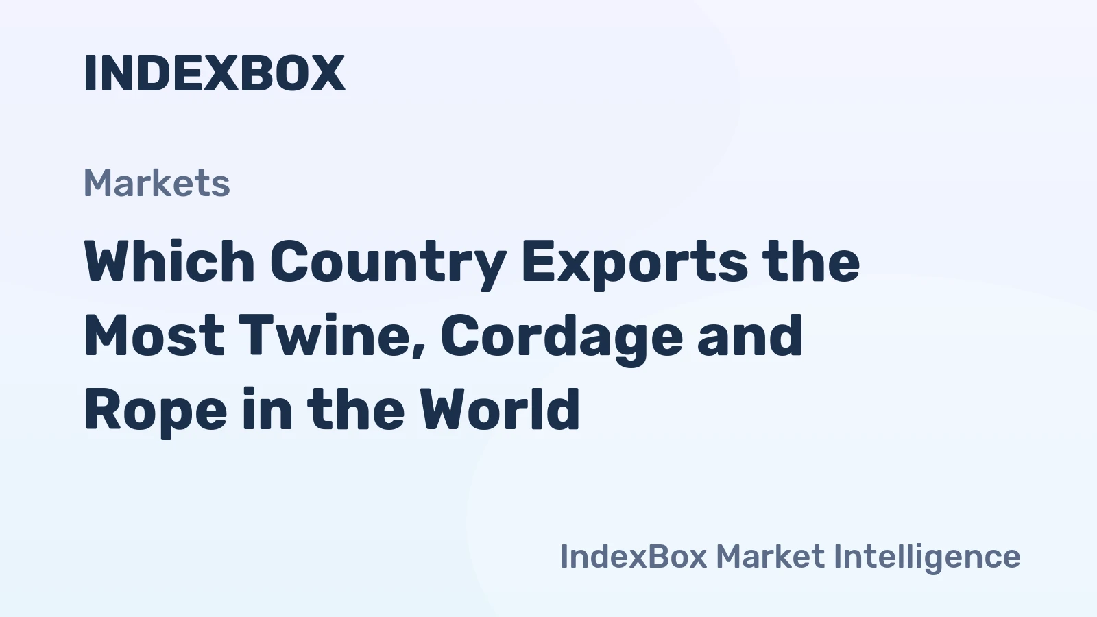 Which Country Exports the Most Twine, Cordage and Rope in the World?