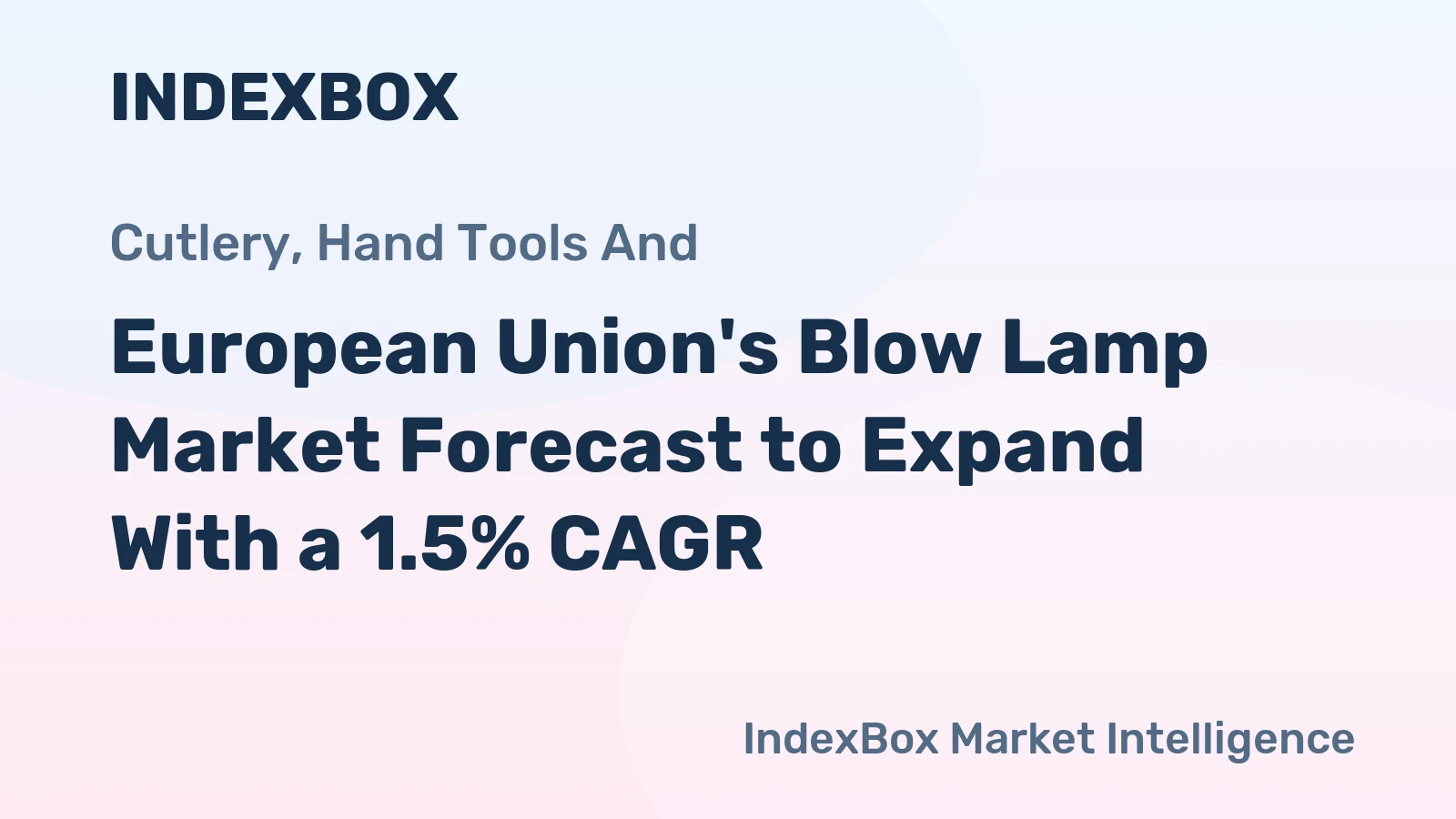 European Union's Blow Lamp Market Forecast to Expand With a 1.5% CAGR