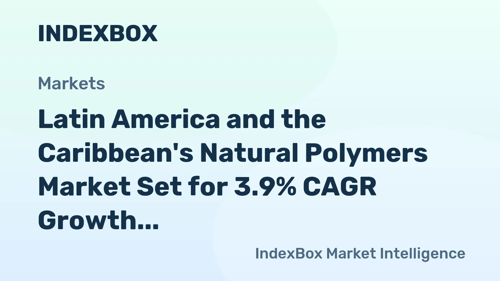 Latin America and the Caribbean's Natural Polymers Market Set for 3.9% CAGR Growth Through 2035
