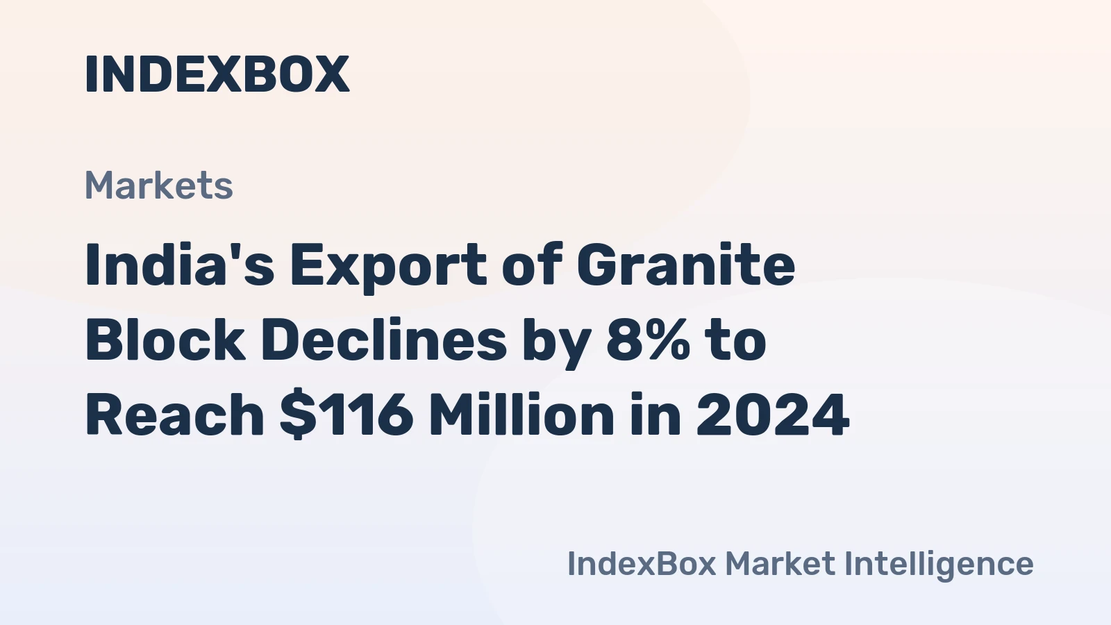 India's Export of Granite Block Declines by 8% to Reach $116 Million in 2024