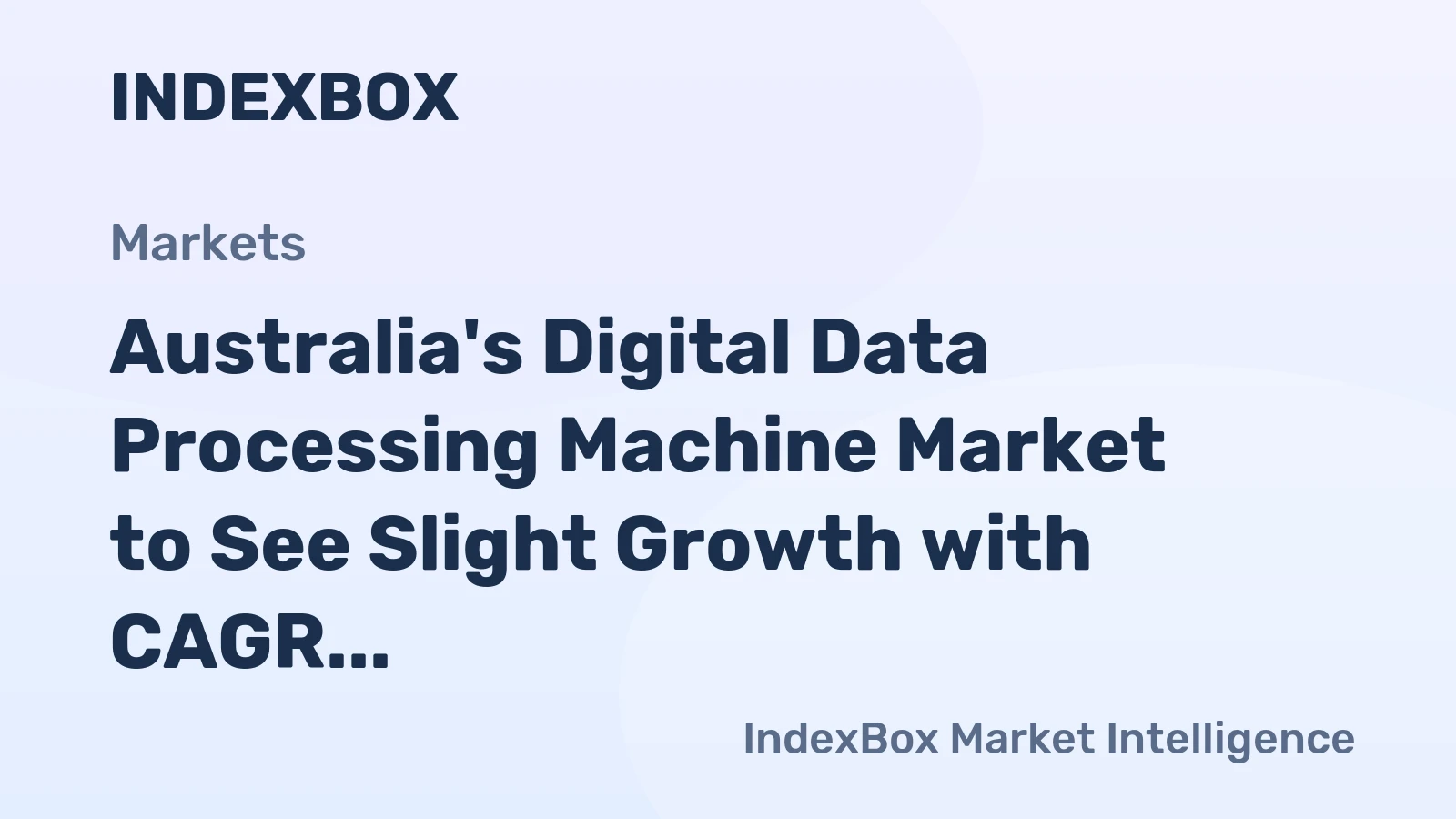 Australia's Digital Data Processing Machine Market to See Slight Growth with CAGR of +0.1%