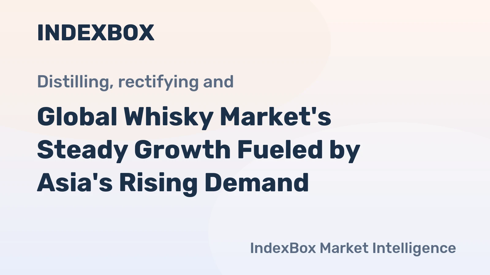 Global Whisky Market's Steady Growth Fueled by Asia's Rising Demand