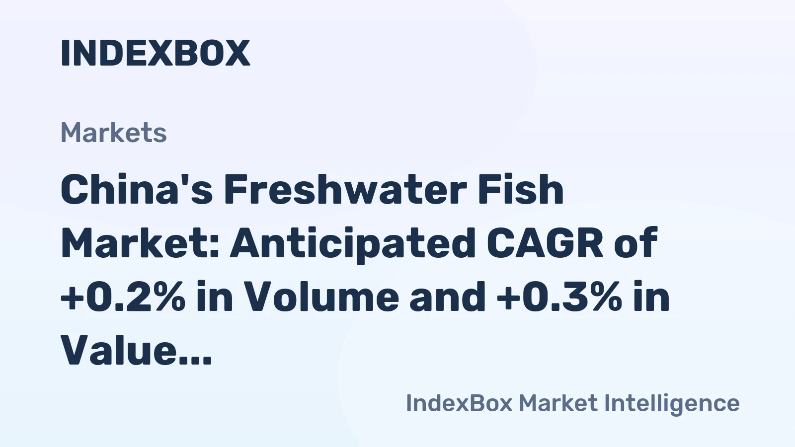 China's Freshwater Fish Market: Anticipated CAGR of +0.2% in Volume and +0.3% in Value from 2024 to 2035