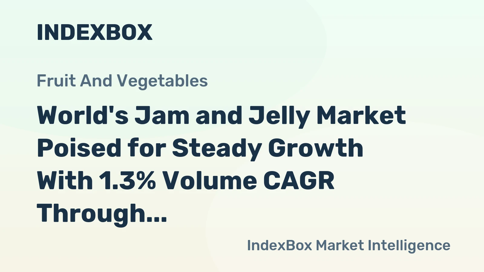 World's Jam and Jelly Market Poised for Steady Growth With 1.3% Volume CAGR Through 2035