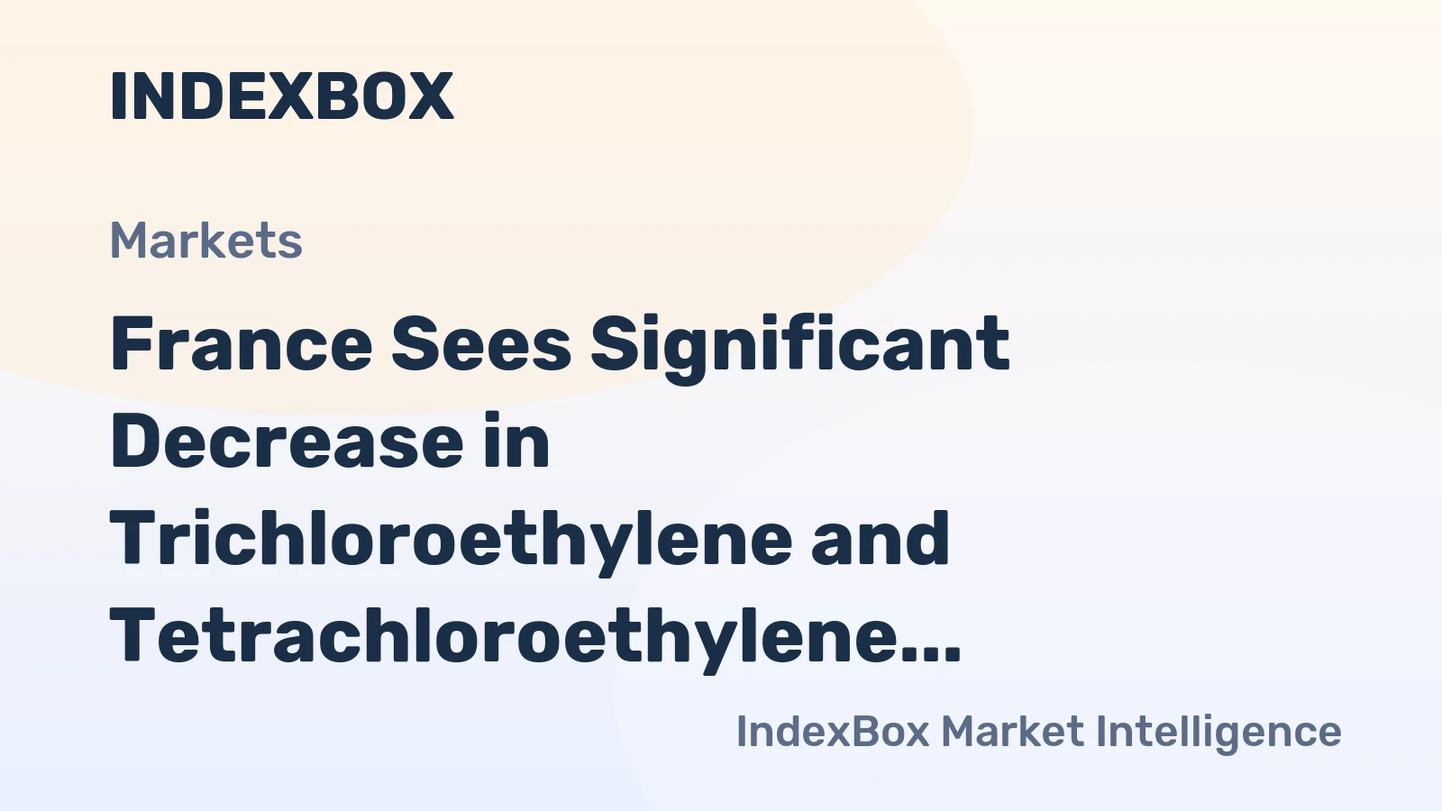 France Sees Significant Decrease in Trichloroethylene and Tetrachloroethylene Exports, Dropping to $13M in 2023