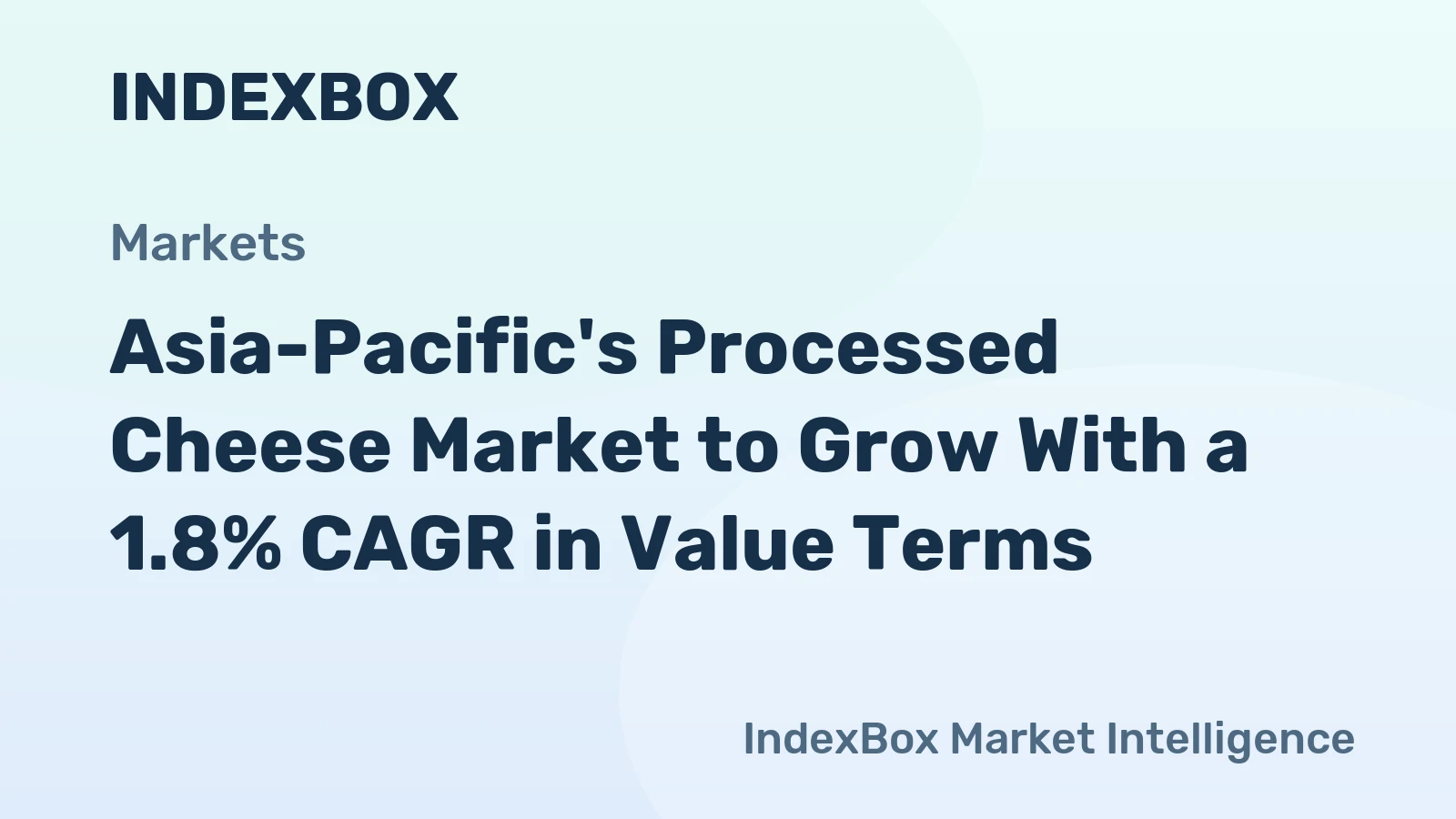 Asia-Pacific's Processed Cheese Market to Grow With a 1.8% CAGR in Value Terms