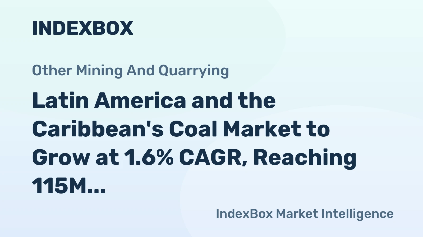 Latin America and the Caribbean's Coal Market to Grow at 1.6% CAGR, Reaching 115M Tons by 2035