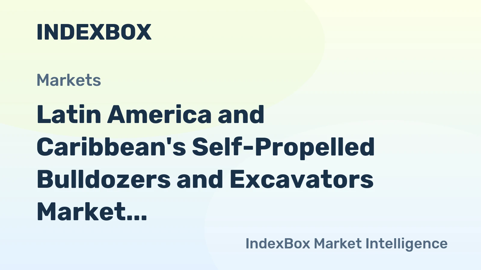 Latin America and Caribbean's Self-Propelled Bulldozers and Excavators Market to Surge with Expected CAGR of +1.5% from 2024 to 2035