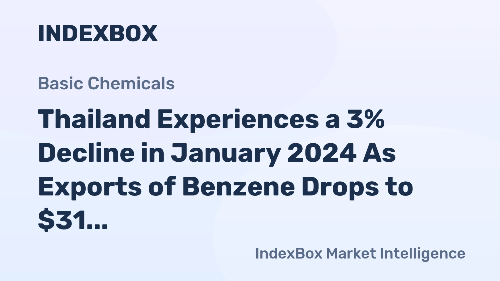 Thailand Experiences a 3% Decline in January 2024 As Exports of Benzene Drops to $31 Million