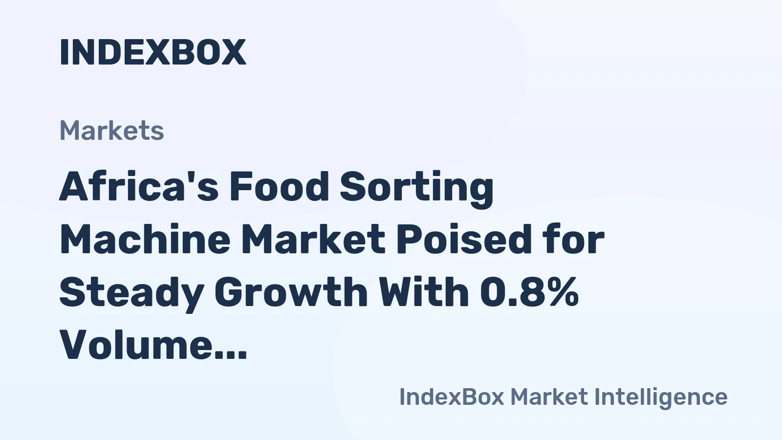 Africa's Food Sorting Machine Market Poised for Steady Growth With 0.8% Volume CAGR Through 2035