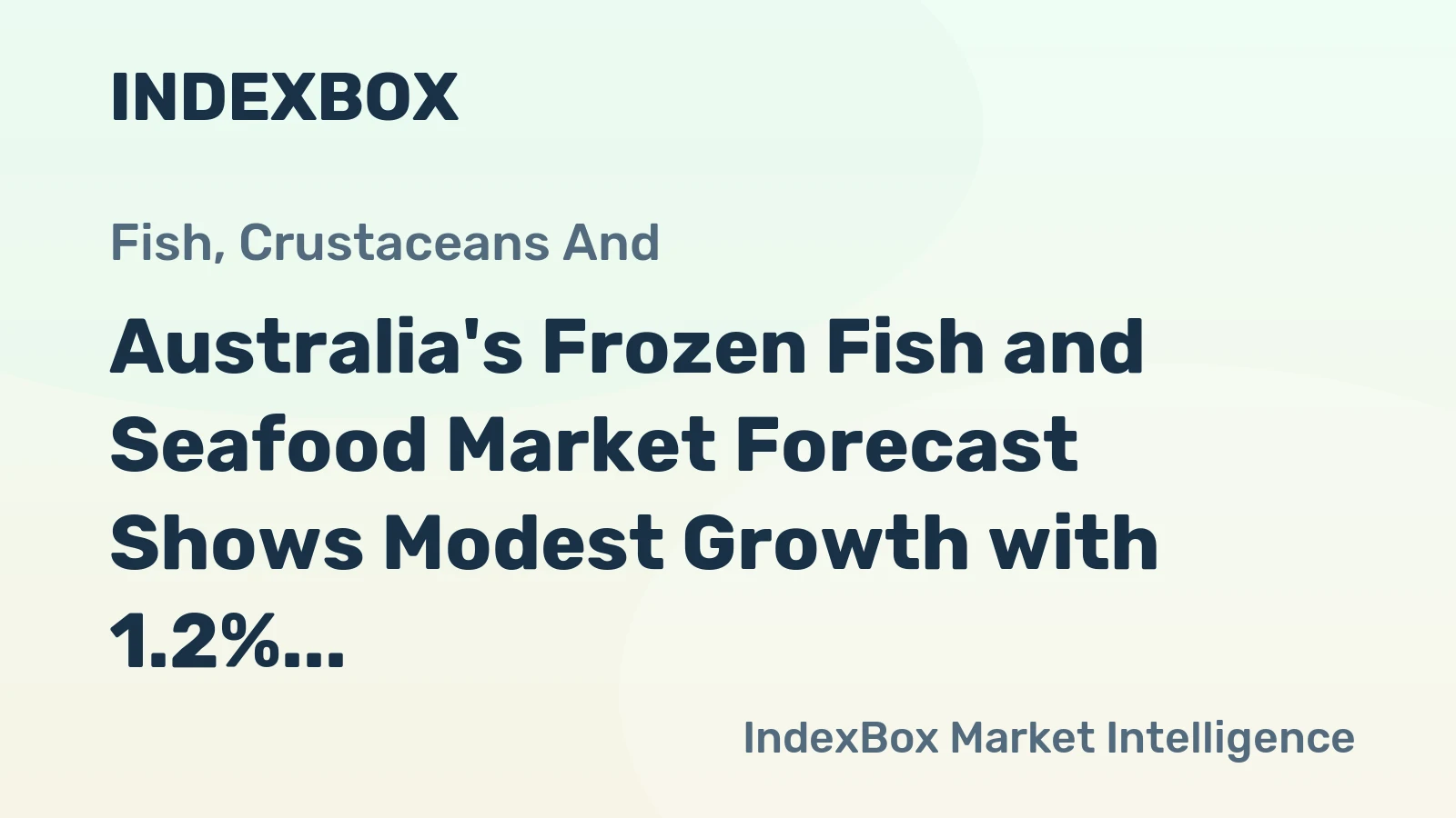 Australia's Frozen Fish and Seafood Market Forecast Shows Modest Growth with 1.2% CAGR in Value