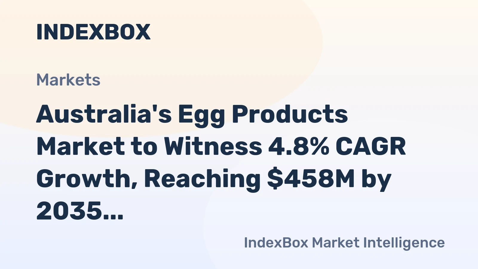 Australia's Egg Products Market to Witness 4.8% CAGR Growth, Reaching $458M by 2035