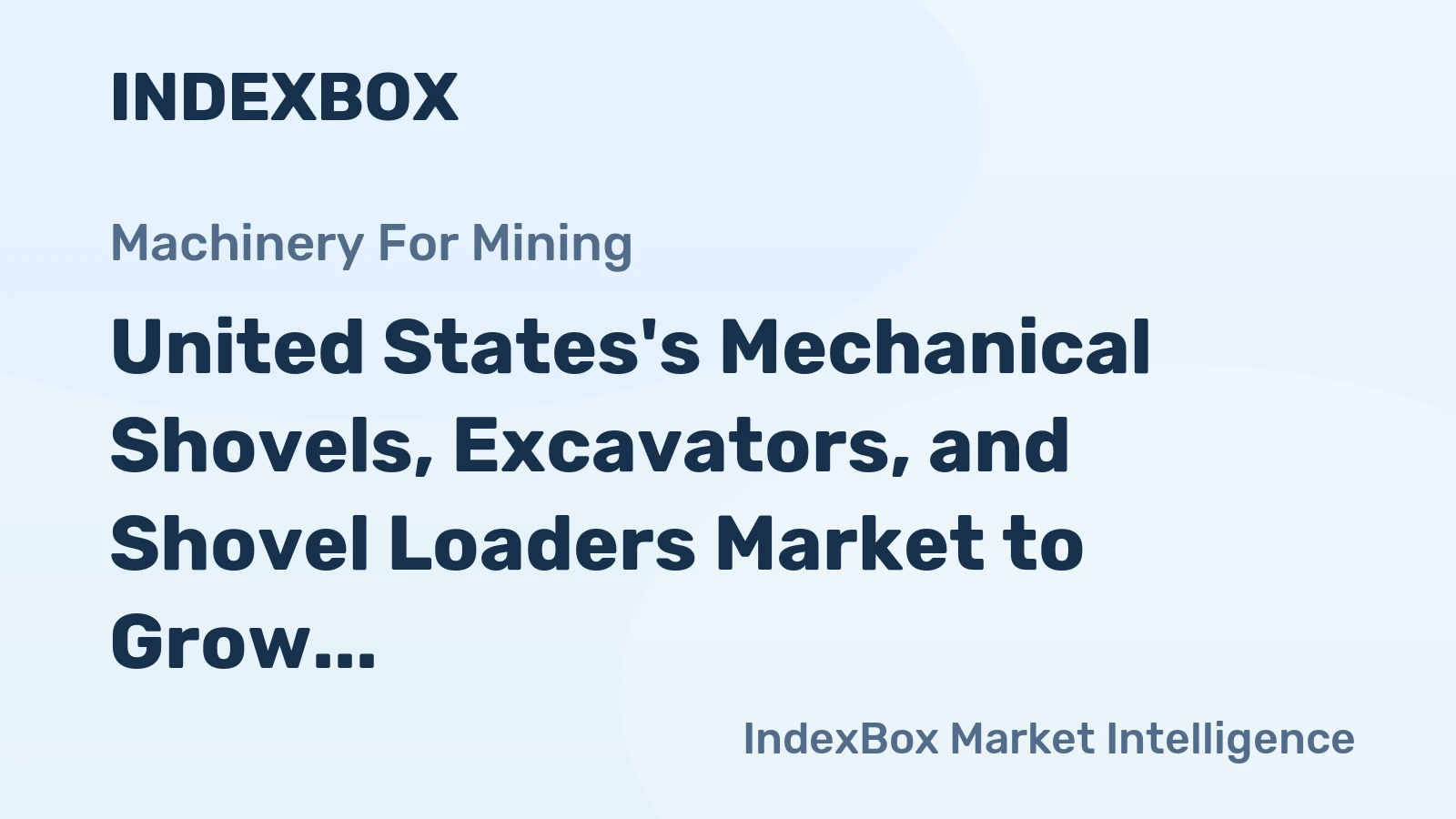 United States's Mechanical Shovels, Excavators, and Shovel Loaders Market to Grow at 0.6% CAGR, Reaching 1.8M Units by 2035
