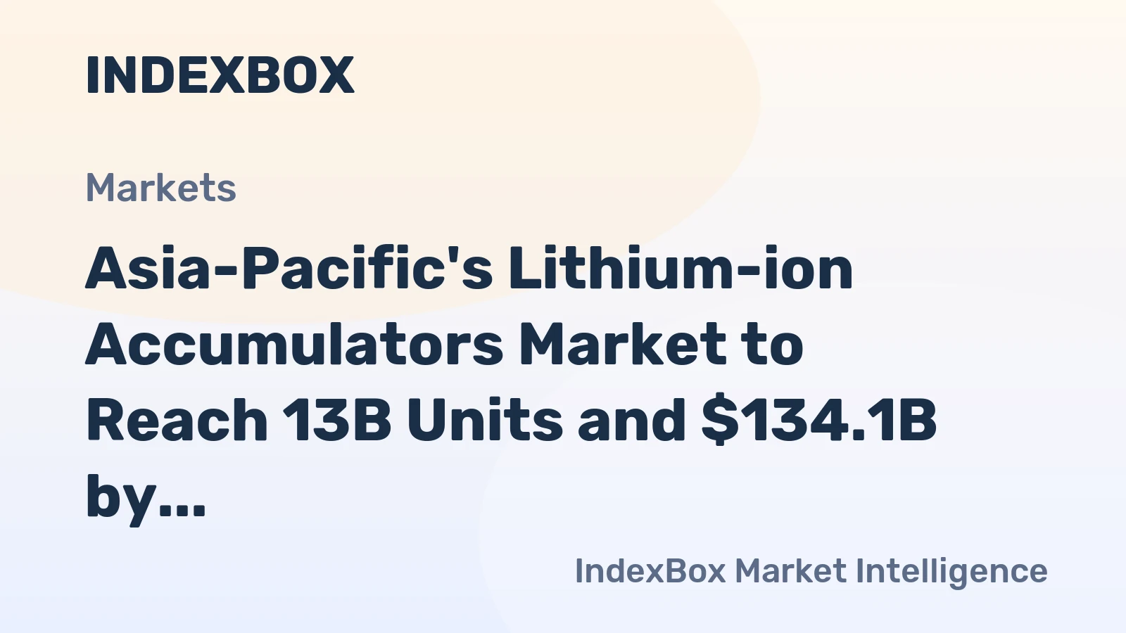 Asia-Pacific's Lithium-ion Accumulators Market to Reach 13B Units and $134.1B by 2035