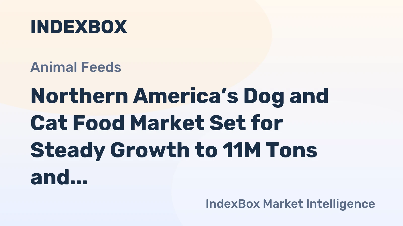 Northern America’s Dog and Cat Food Market Set for Steady Growth to 11M Tons and $34.4B
