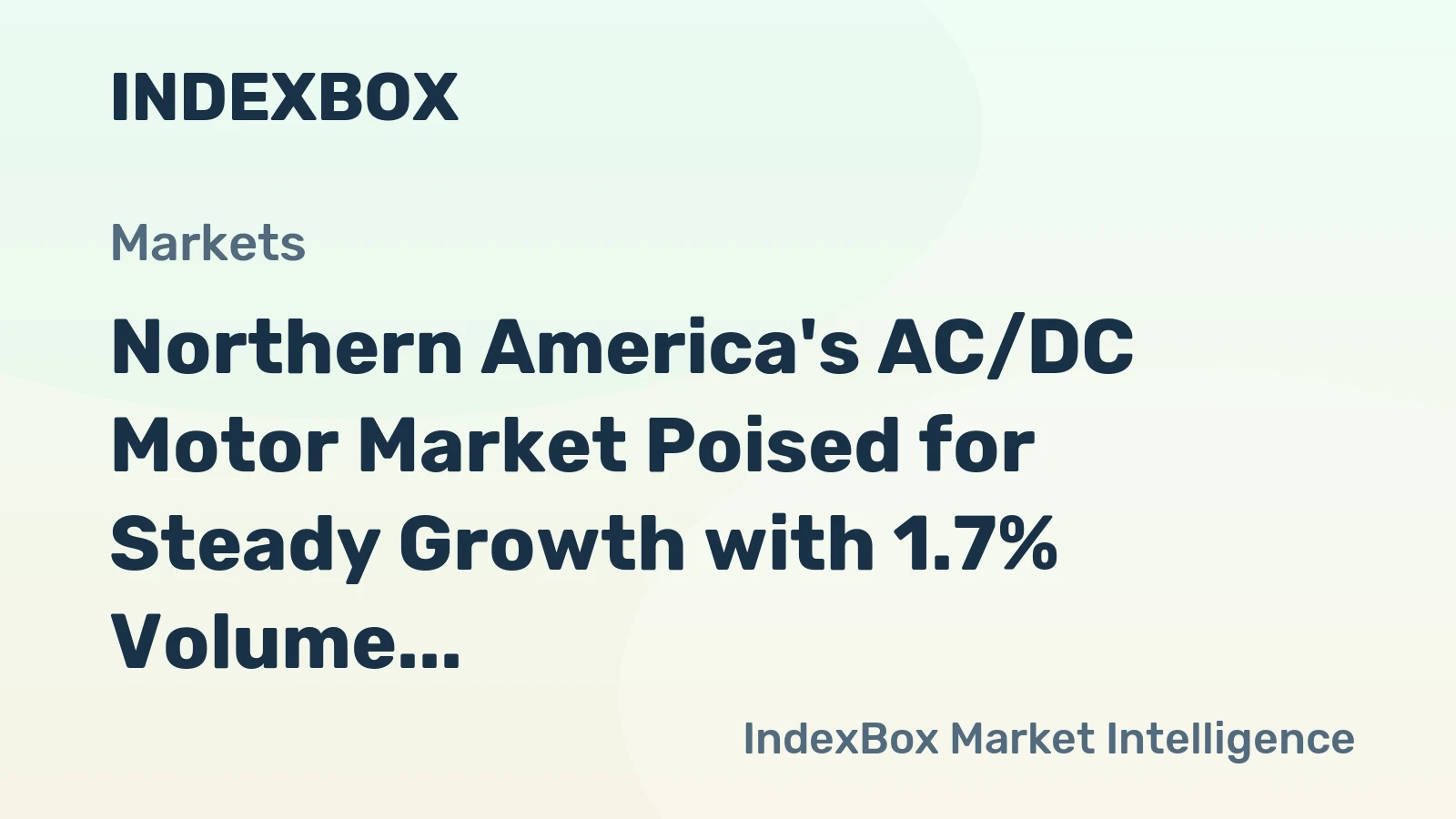 Northern America's AC/DC Motor Market Poised for Steady Growth with 1.7% Volume CAGR