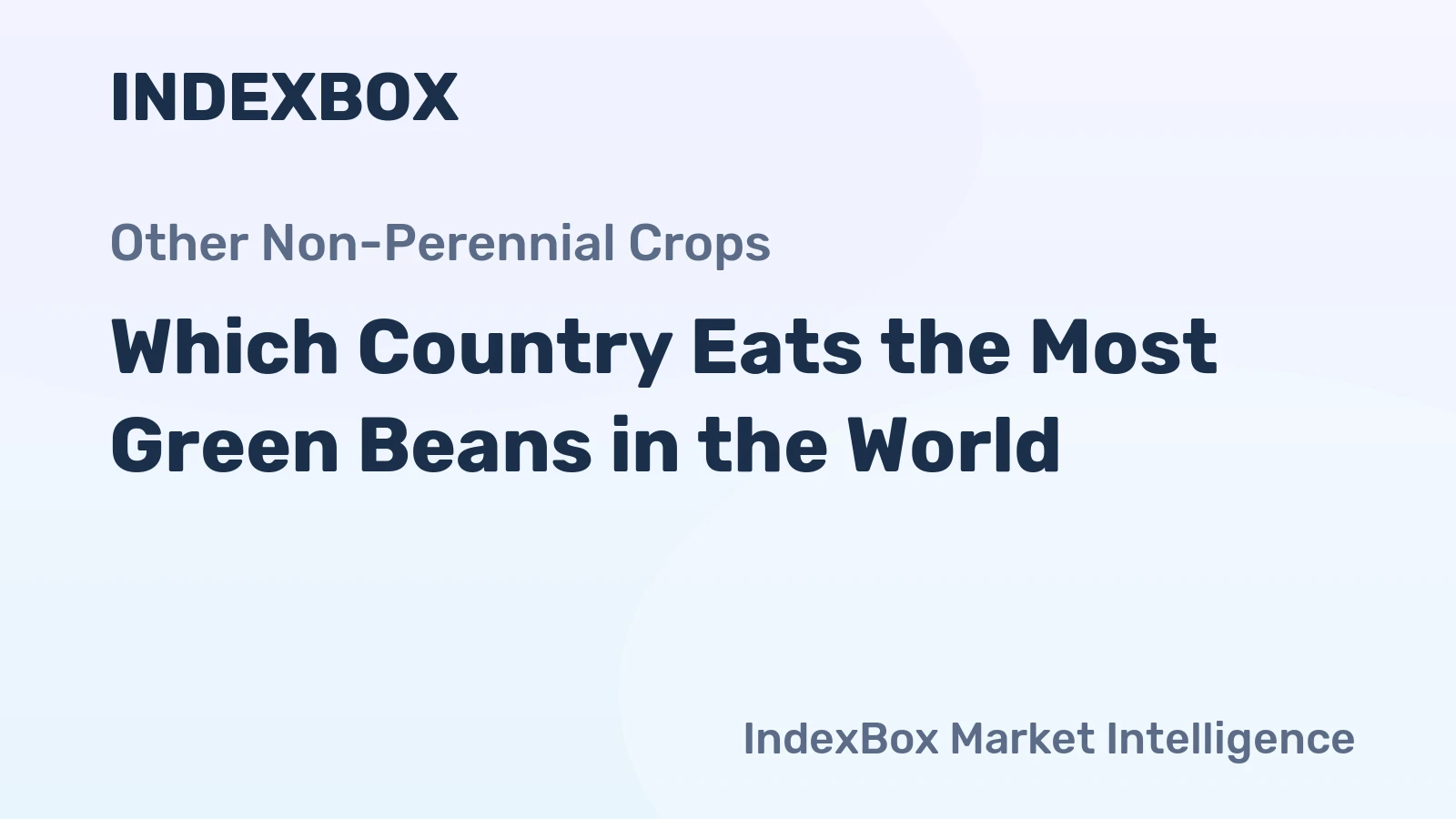 Which Country Eats the Most Green Beans in the World?