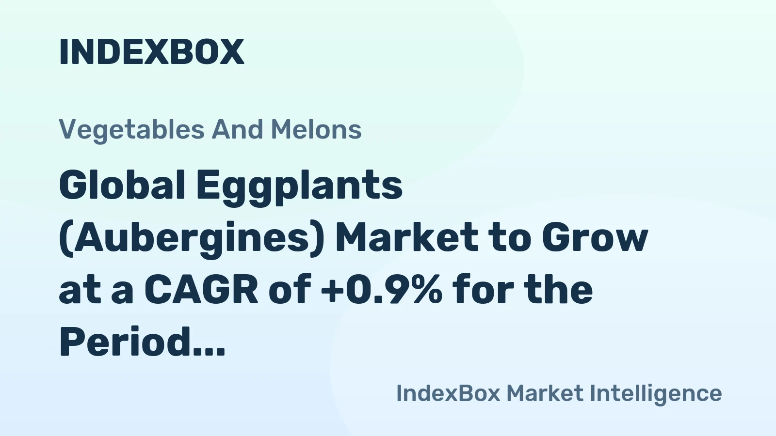 Global Eggplants (Aubergines) Market to Grow at a CAGR of +0.9% for the Period 2024-2035