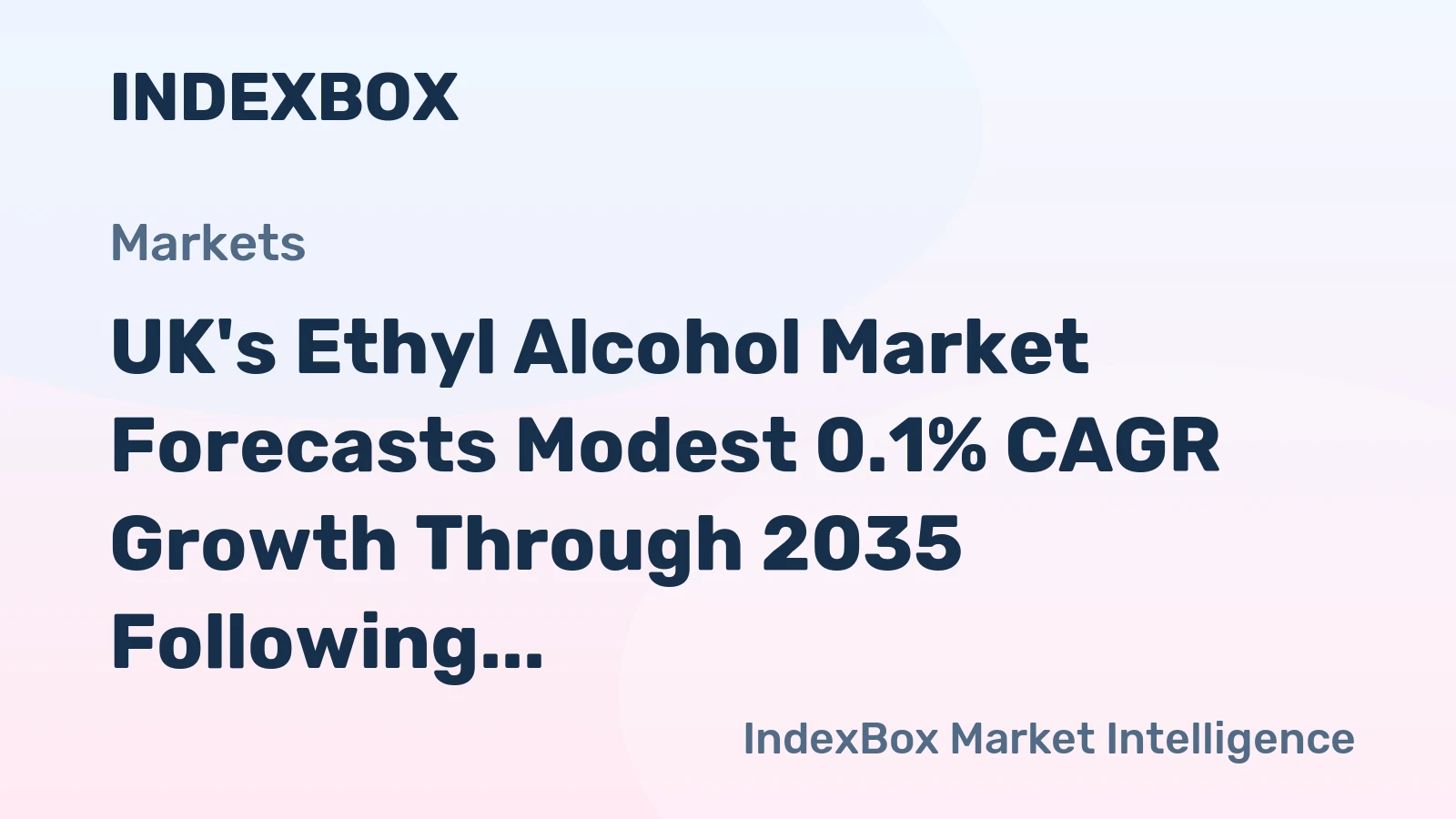 UK's Ethyl Alcohol Market Forecasts Modest 0.1% CAGR Growth Through 2035 Following 2024 Consumption Decline