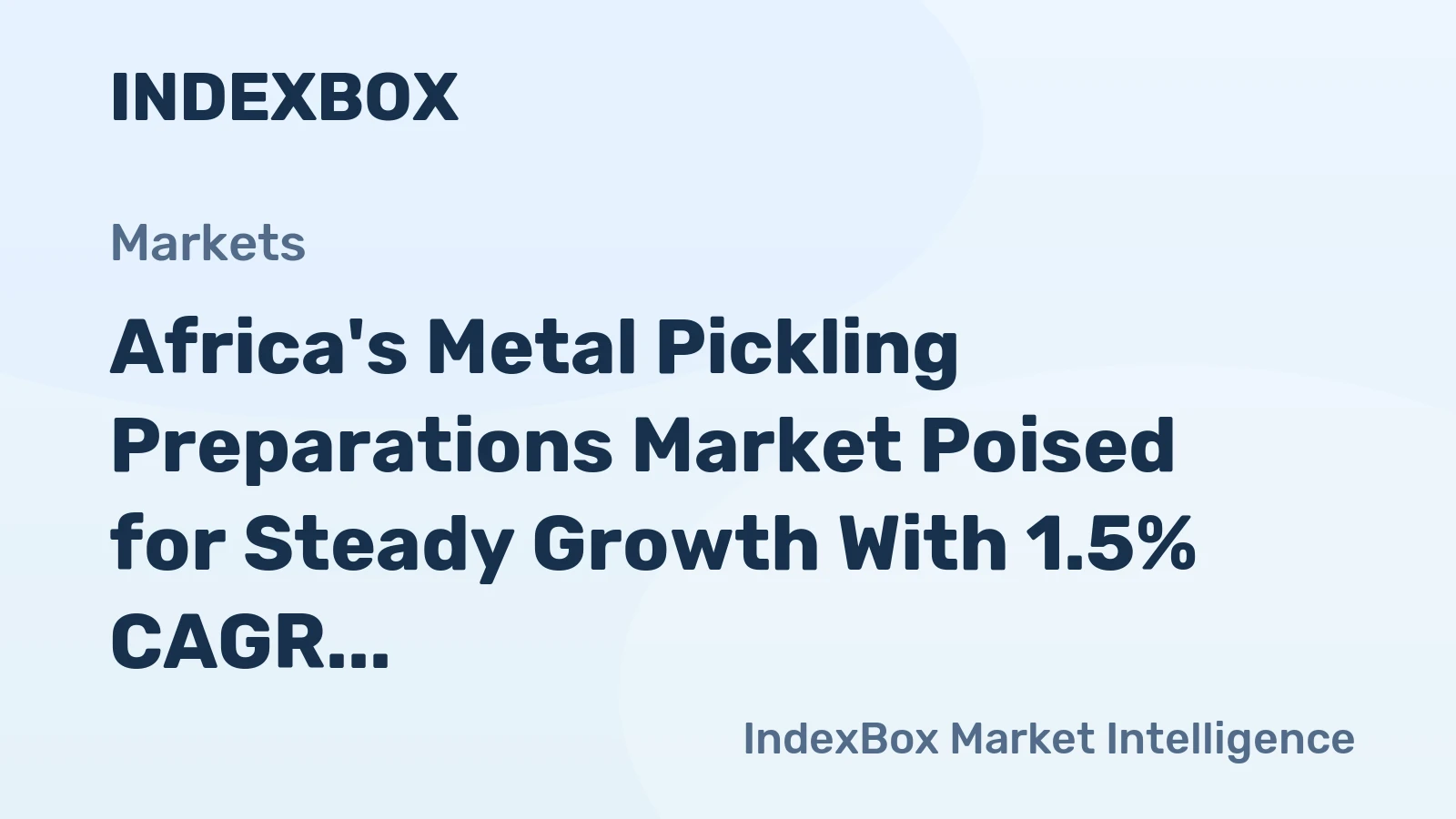 Africa's Metal Pickling Preparations Market Poised for Steady Growth With 1.5% CAGR
