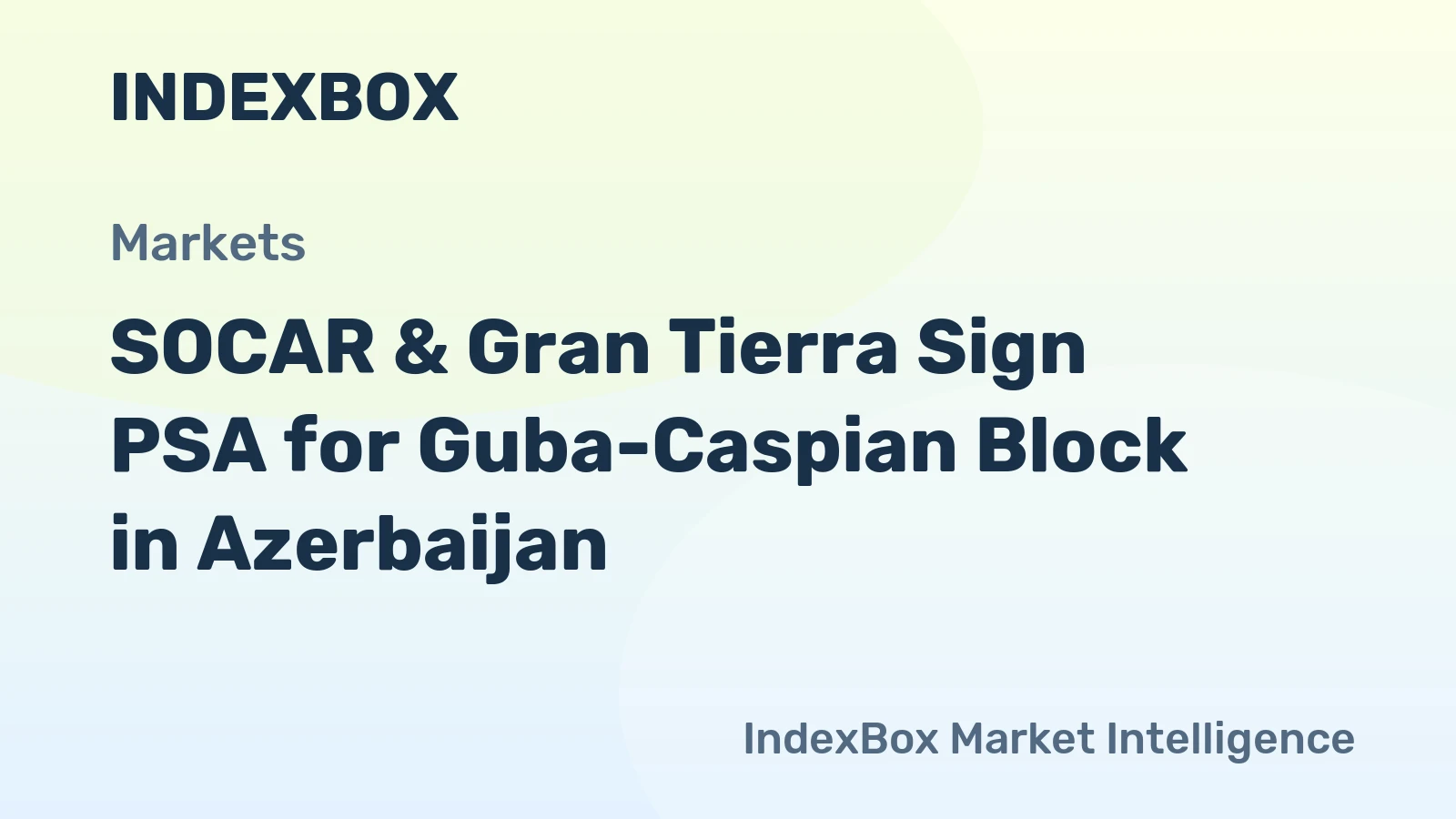 SOCAR & Gran Tierra Sign PSA for Guba-Caspian Block in Azerbaijan