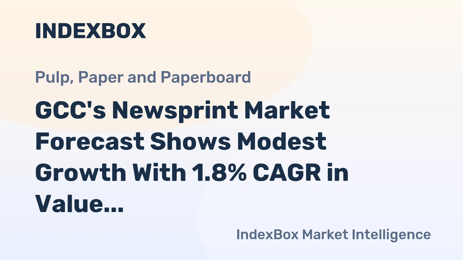 GCC's Newsprint Market Forecast Shows Modest Growth With 1.8% CAGR in Value