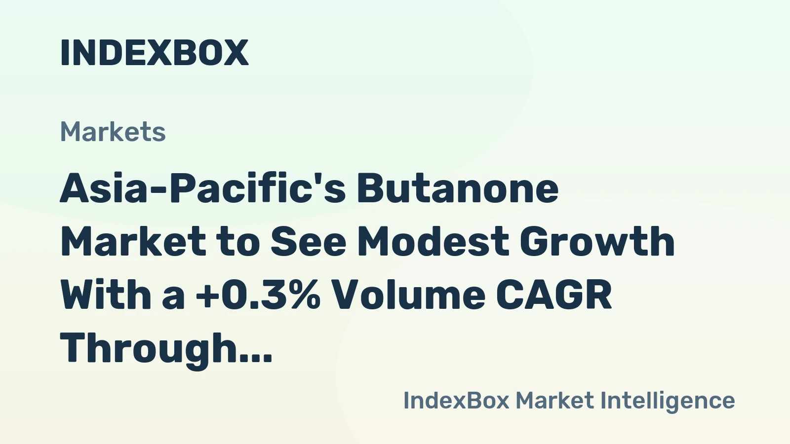Asia-Pacific's Butanone Market to See Modest Growth With a +0.3% Volume CAGR Through 2035
