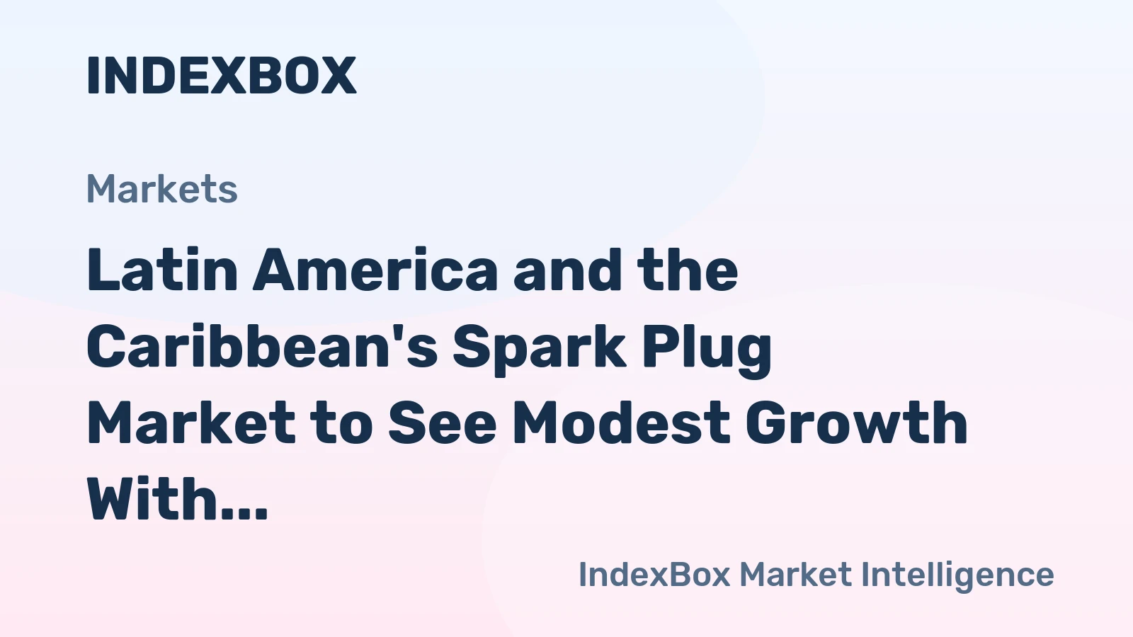Latin America and the Caribbean's Spark Plug Market to See Modest Growth With a 2.3% CAGR in Value