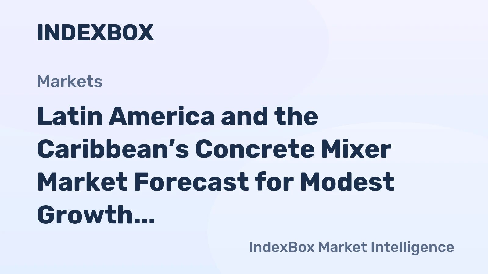 Latin America and the Caribbean’s Concrete Mixer Market Forecast for Modest Growth with a +0.1% Volume CAGR
