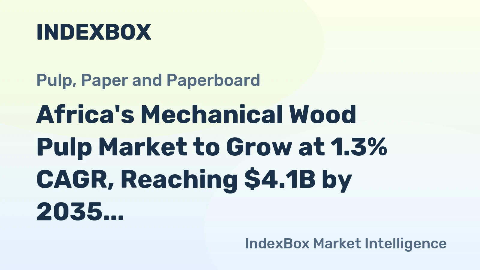 Africa's Mechanical Wood Pulp Market to Grow at 1.3% CAGR, Reaching $4.1B by 2035