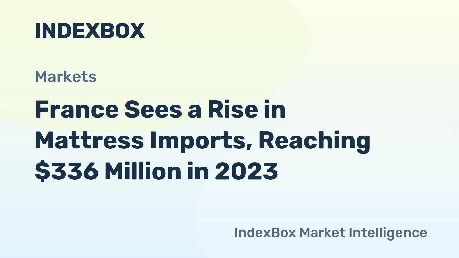 France Sees a Rise in Mattress Imports, Reaching $336 Million in 2023