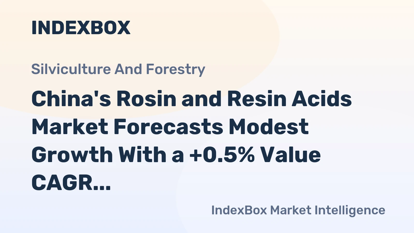 China's Rosin and Resin Acids Market Forecasts Modest Growth With a +0.5% Value CAGR