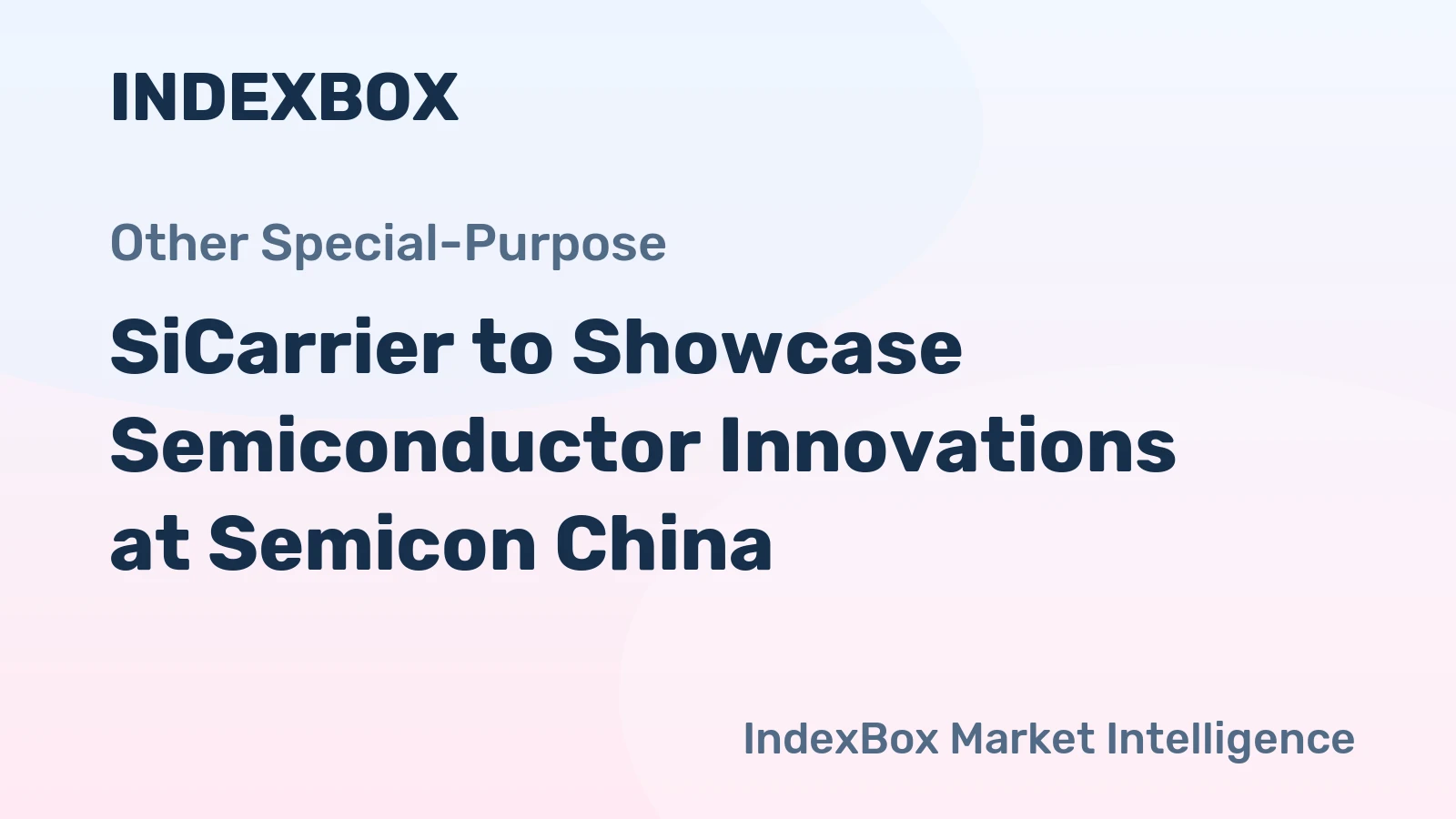 SiCarrier to Showcase Semiconductor Innovations at Semicon China