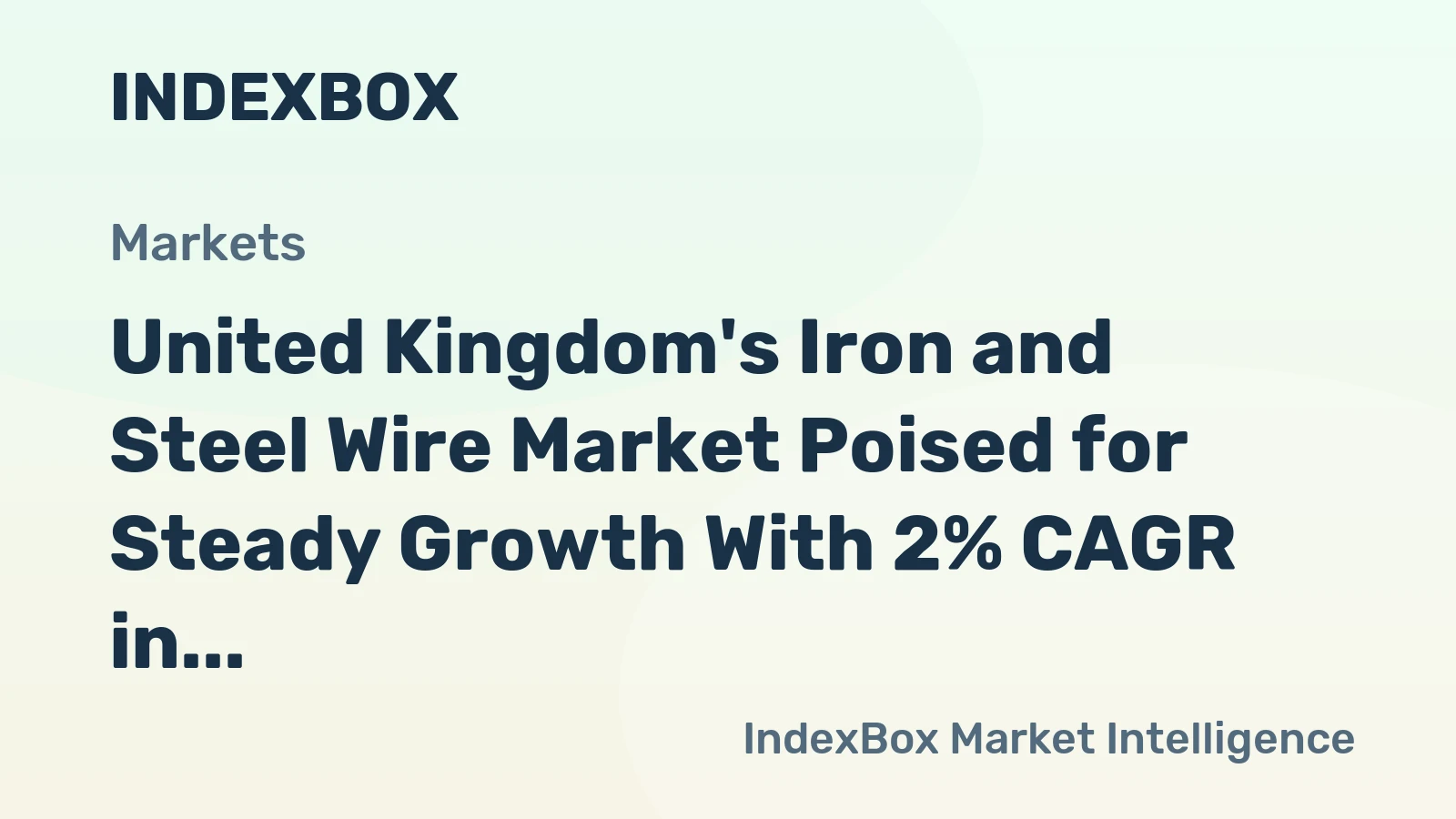 United Kingdom's Iron and Steel Wire Market Poised for Steady Growth With 2% CAGR in Value