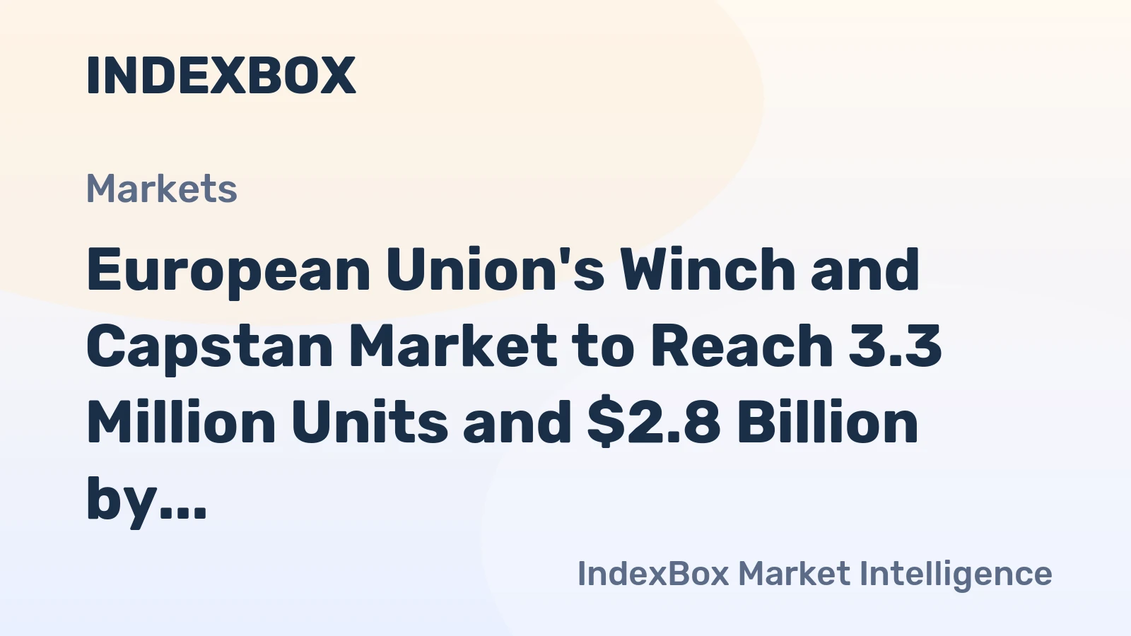 European Union's Winch and Capstan Market to Reach 3.3 Million Units and $2.8 Billion by 2035