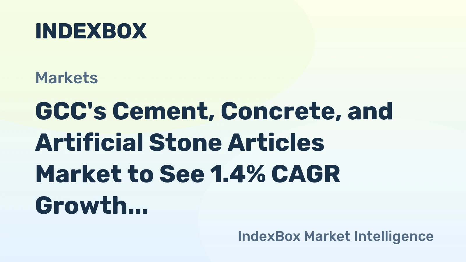 GCC's Cement, Concrete, and Artificial Stone Articles Market to See 1.4% CAGR Growth Through 2035