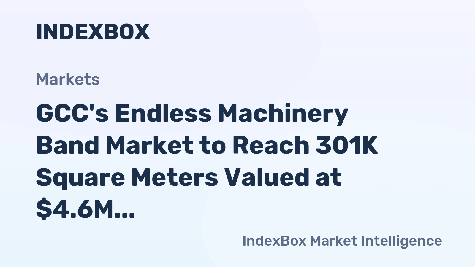 GCC's Endless Machinery Band Market to Reach 301K Square Meters Valued at $4.6M by 2035