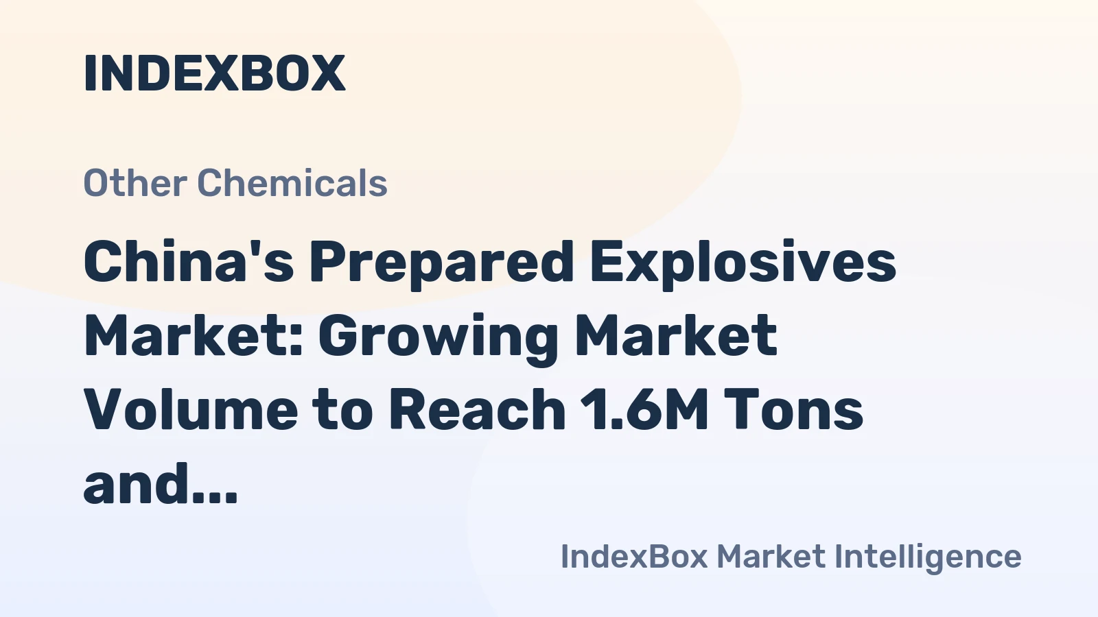 China's Prepared Explosives Market: Growing Market Volume to Reach 1.6M Tons and Market Value to Hit $4.2B by 2035