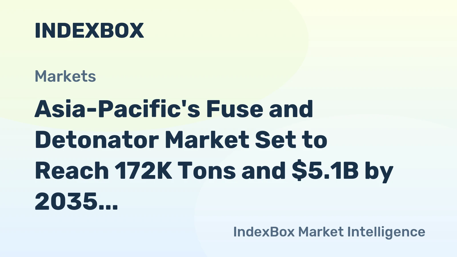 Asia-Pacific's Fuse and Detonator Market Set to Reach 172K Tons and $5.1B by 2035