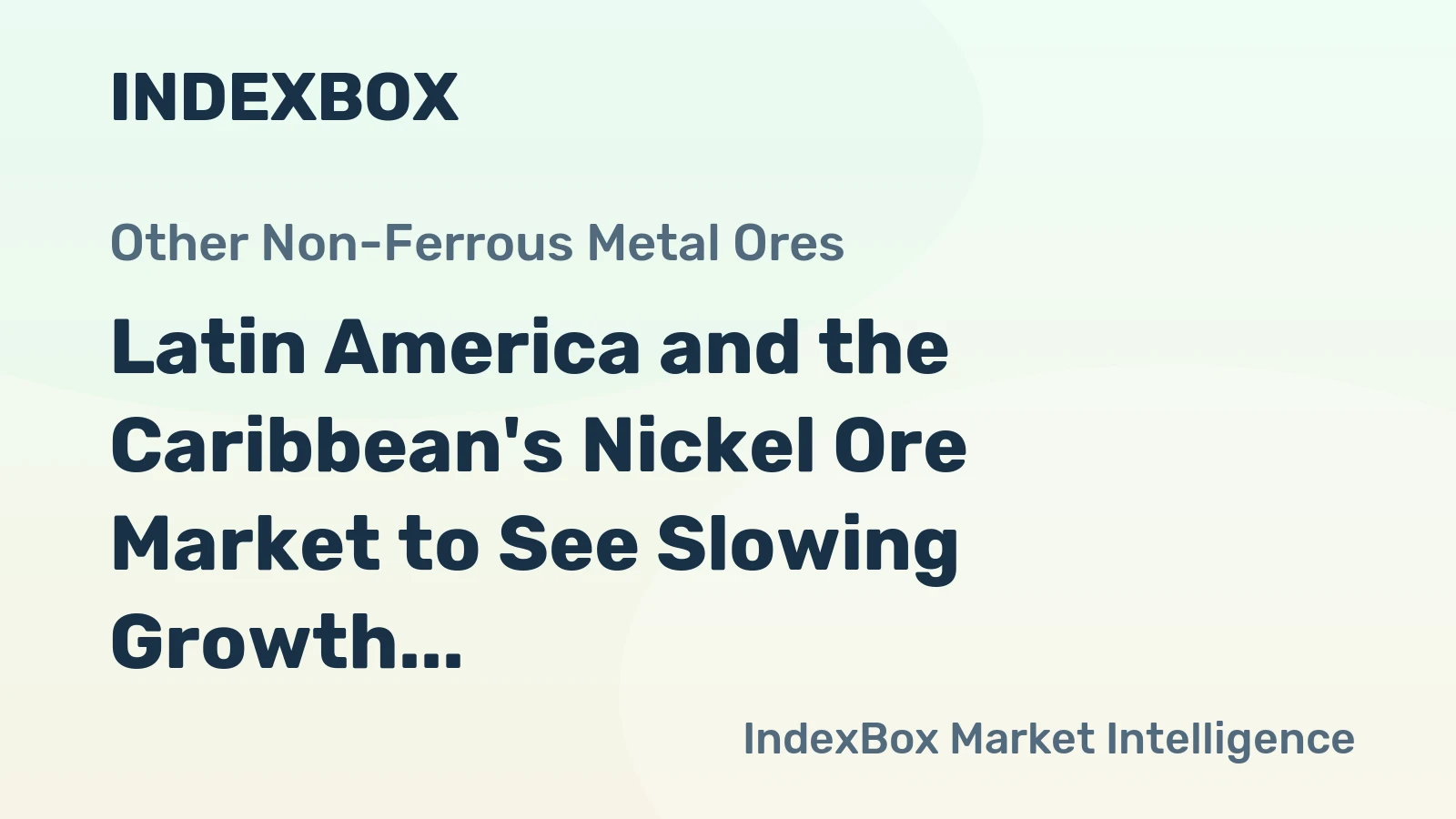 Latin America and the Caribbean's Nickel Ore Market to See Slowing Growth With a +0.2% Volume CAGR Through 2035