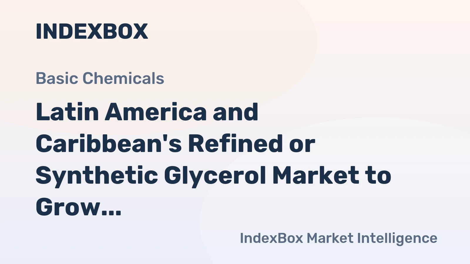Latin America and Caribbean's Refined or Synthetic Glycerol Market to Grow at a CAGR of +2.1% over the Next Decade