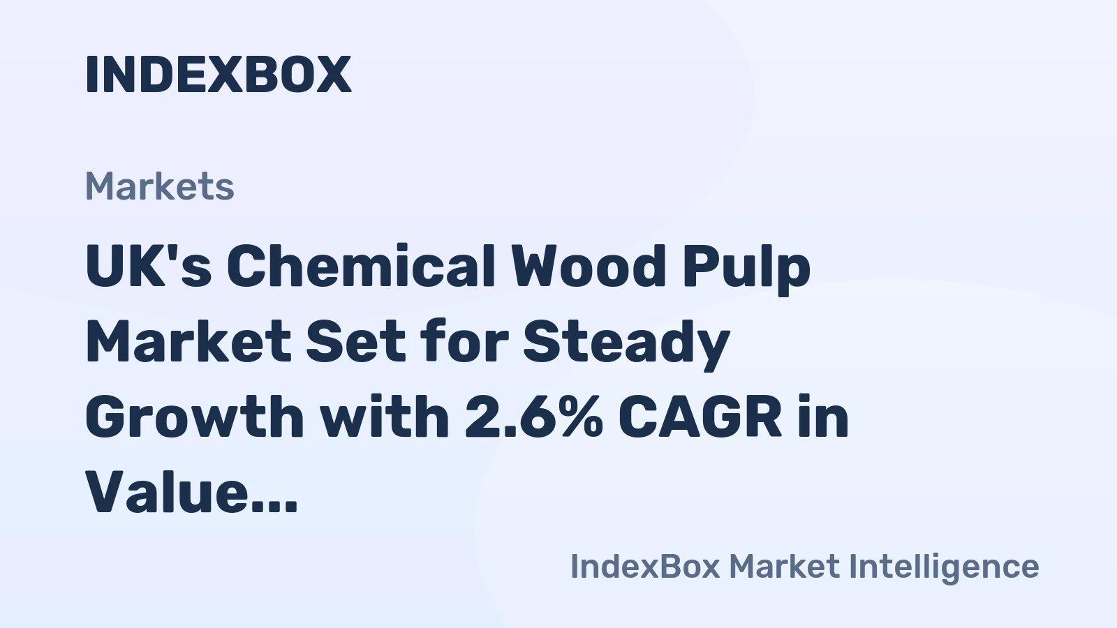 UK's Chemical Wood Pulp Market Set for Steady Growth with 2.6% CAGR in Value Through 2035