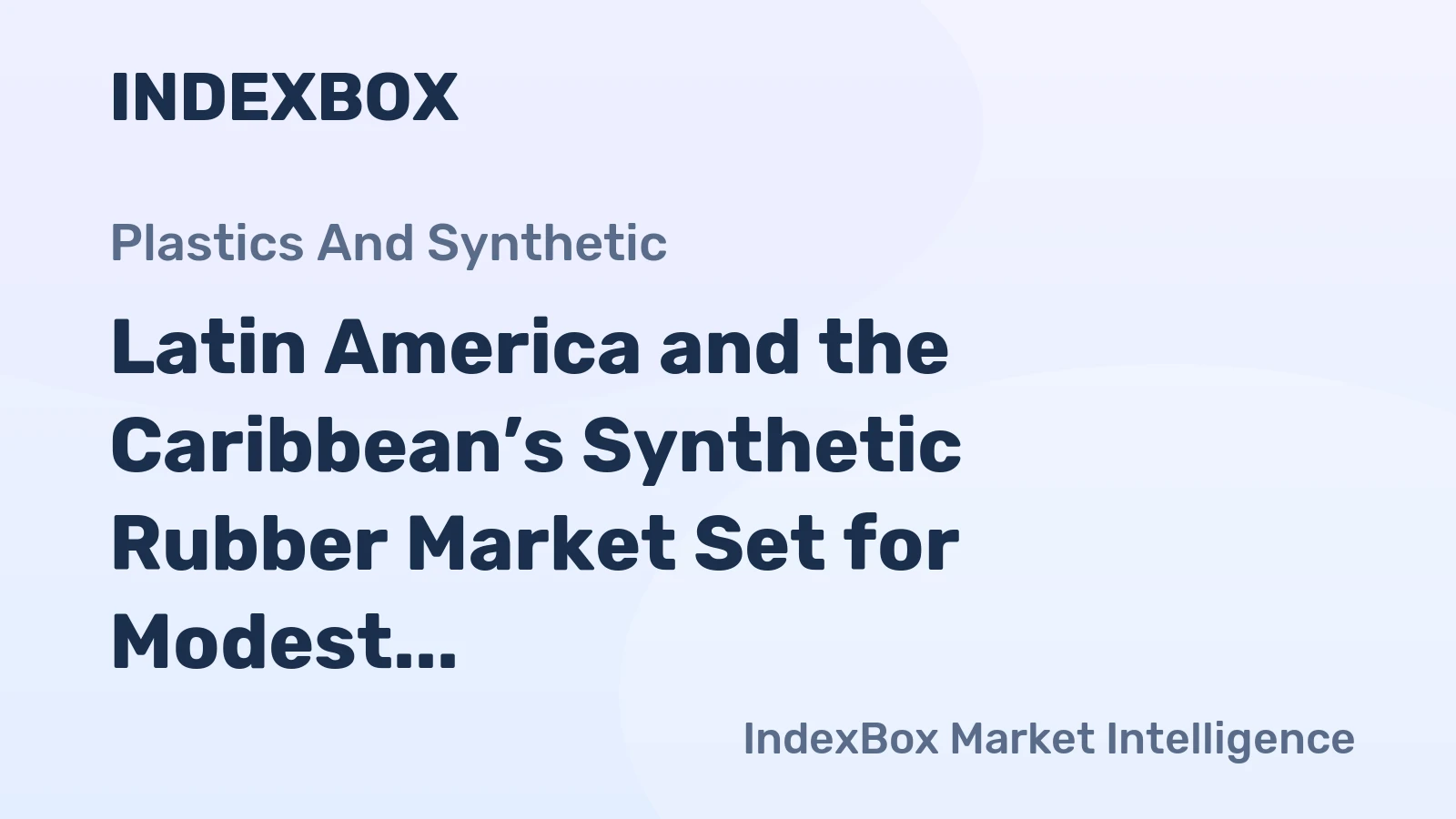 Latin America and the Caribbean’s Synthetic Rubber Market Set for Modest Growth with 1% CAGR in Value