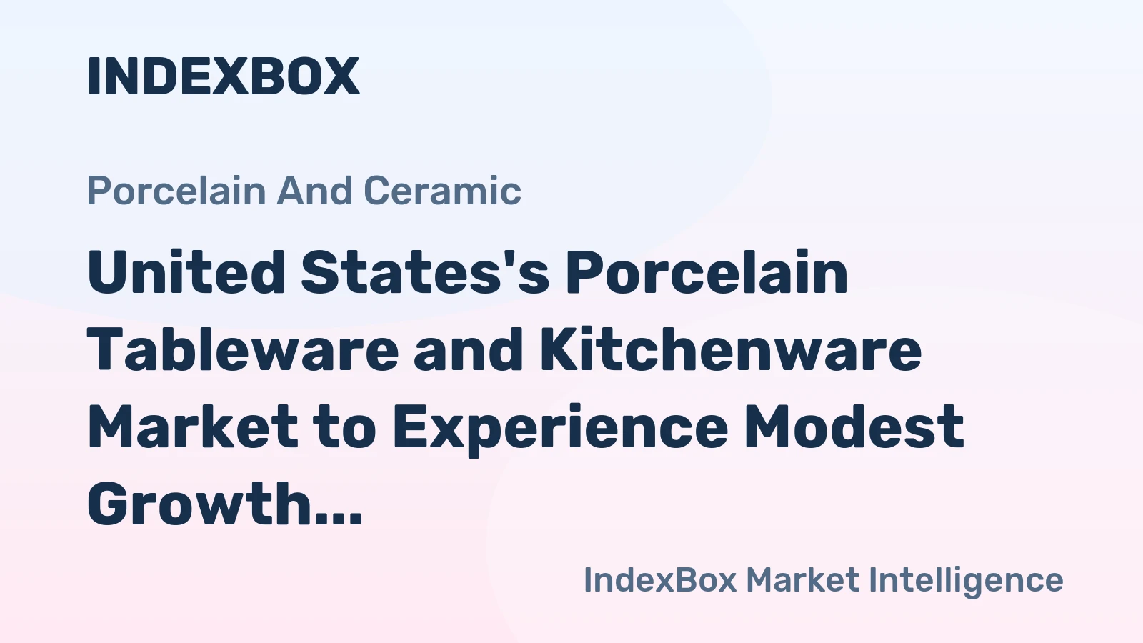 United States's Porcelain Tableware and Kitchenware Market to Experience Modest Growth with CAGR of +0.7% from 2024 to 2035